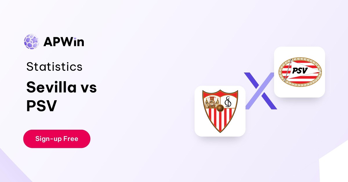 Sevilla FC vs PSV Stats | 29/11/2023 | APWin Sevilla FC vs PSV Stats | 29/11/2023 | APWin